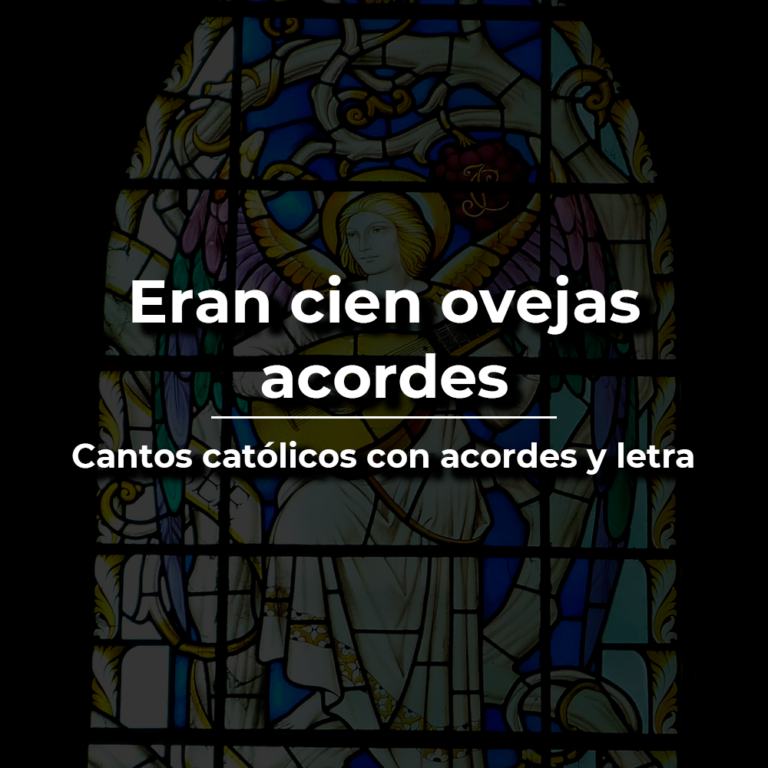 Eran cien ovejas acordes y letra ⋆ Vida de Santo
